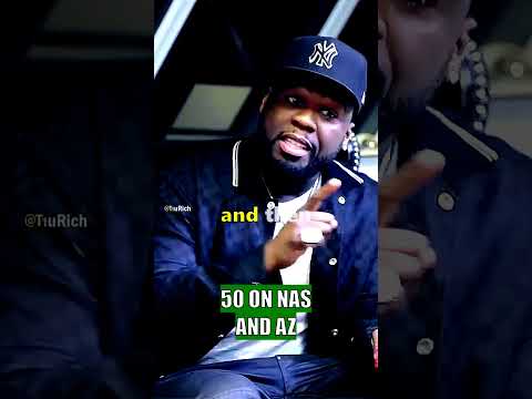 50 Cent on Nas and AZ