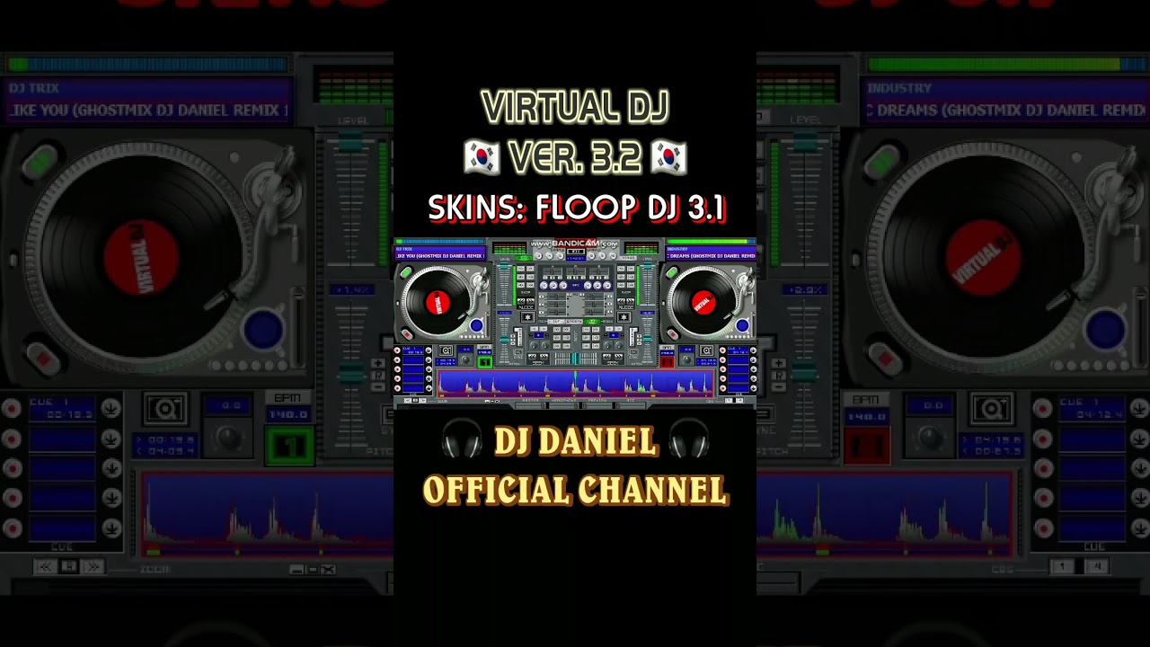 VIRTUAL DJ 3.2 - Remixed by: DJ DANIEL RMX 🇰🇷 🇵🇭