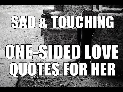 Sad & Touching One-Sided Love Quotes For Her