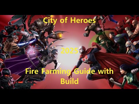 City of Heroes 2025 Fire Farming Guide with Build
