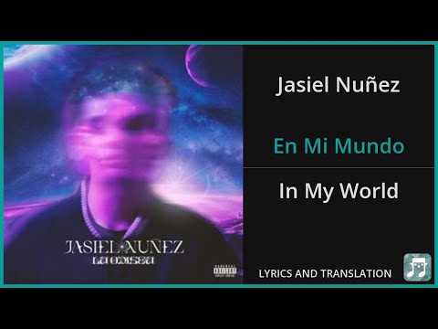 Jasiel Nuñez - En Mi Mundo Lyrics English Translation - ft Peso Pluma - Spanish and English