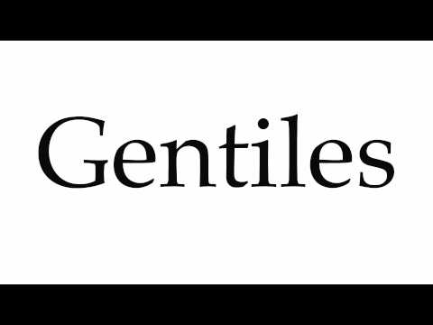 How to Pronounce Gentiles