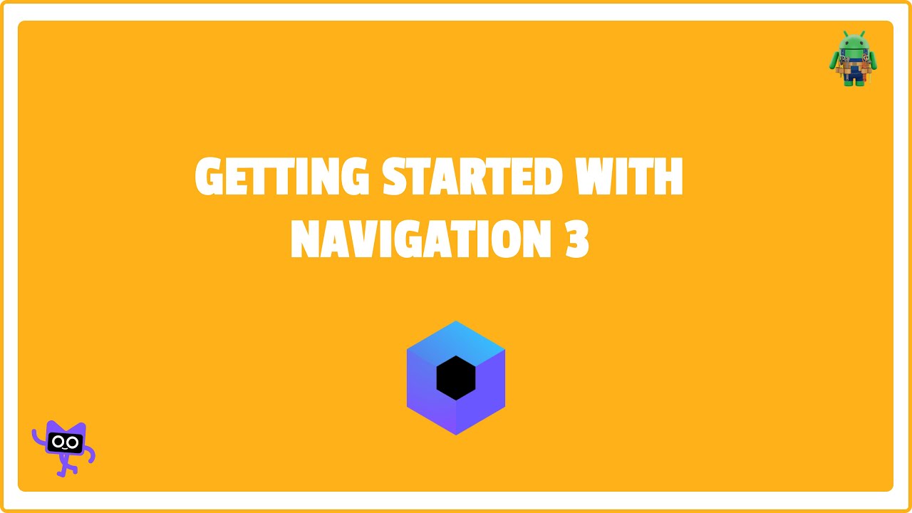 Getting Started With Navigation 3