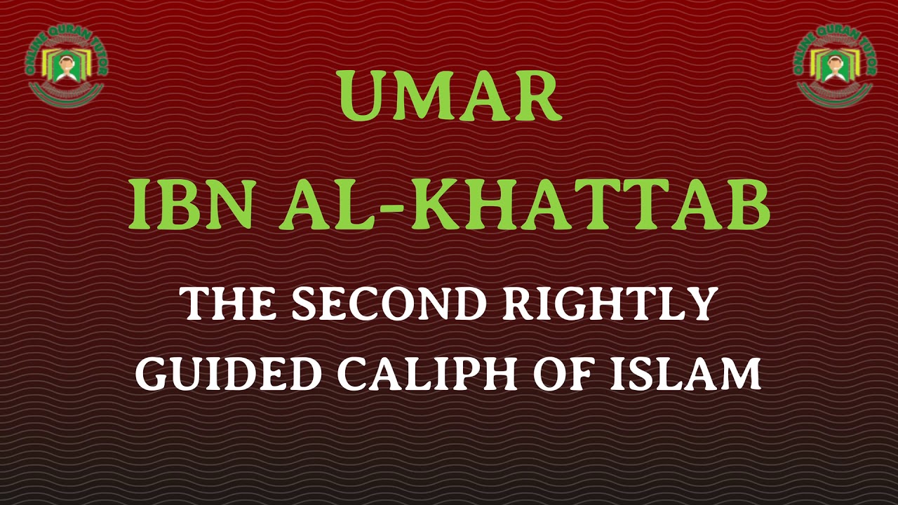 Second Caliph Of Islam Umar Ibn Al-Khattab – Hazrat Umar Khalifa