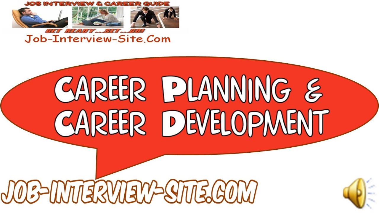 Career Planning: Career Development Plan for the Future