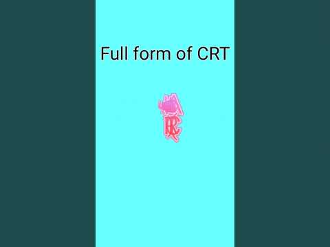 #crt. full form of crt