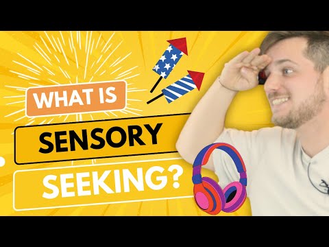 What is Sensory Seeking? We explain!