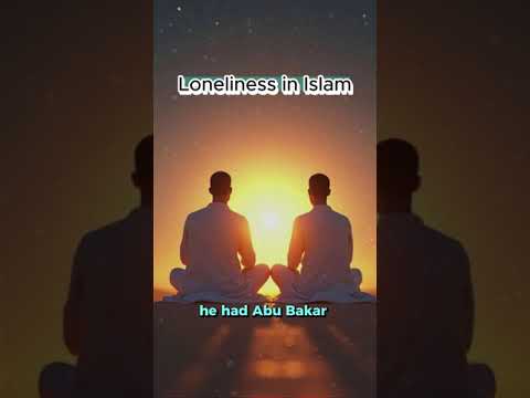Loneliness in Islam Explained in Under 1 Minute