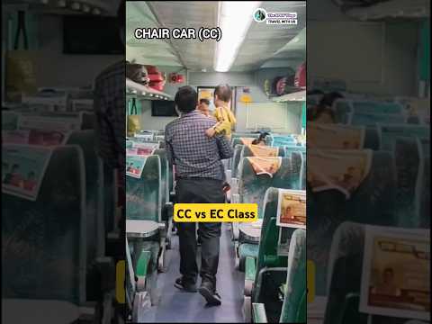 CC vs EC Coaches in Shatabdi Express | Indian Railways