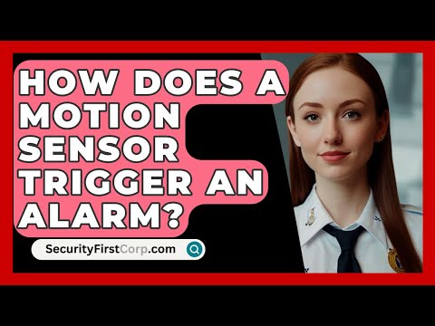 How Does A Motion Sensor Trigger An Alarm? - SecurityFirstCorp.com