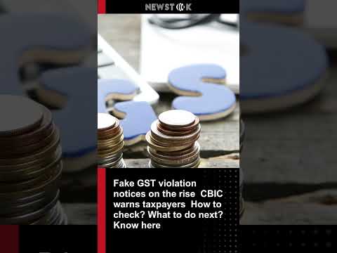 Fake GST violation notices on the rise, CBIC warns...