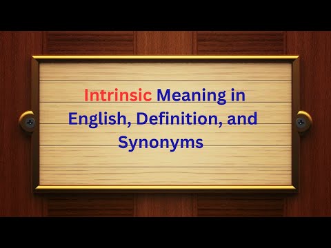 Intrinsic Meaning in English, Definition, and Intrinsic Synonyms | Thesaurus Thrive