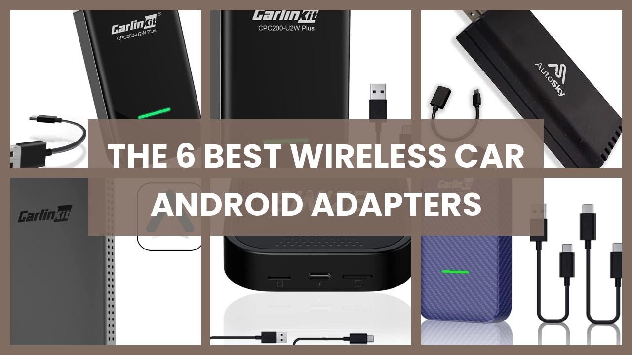 Wireless car android adapter: The 6 Best Wireless Car Android Adapters