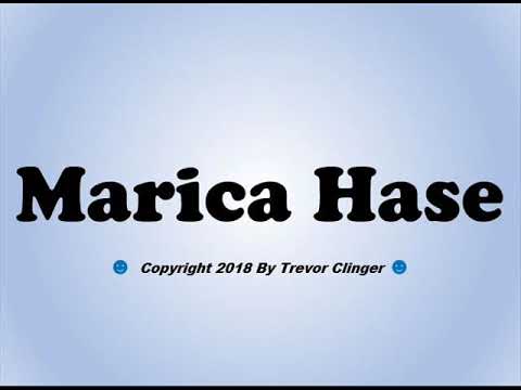 How To Pronounce Marica Hase