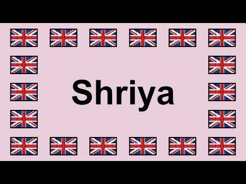 Pronounce SHRIYA in English 🇬🇧