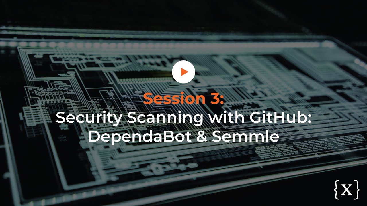 DevSecOps in the Enterprise Session 3: Security Scanning with GitHub: DependaBot & Semmle