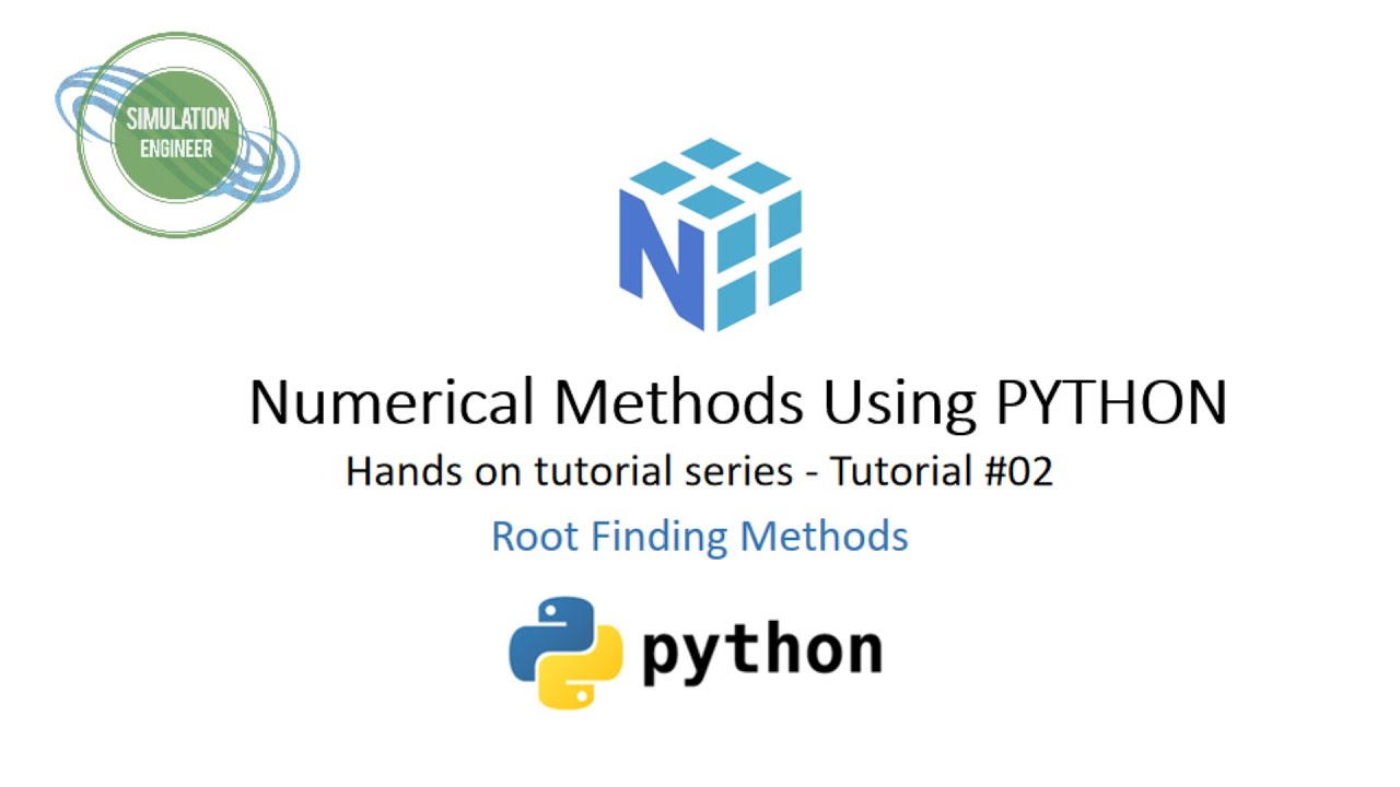 Numerical Methods Using Python - Tutorial #02 - Root Finding Methods - Hands on tutorial series
