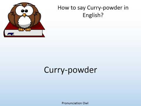 How to say Curry-powder in English? - Pronunciation Owl