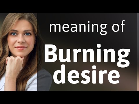 Burning Desire: Understanding the Phrase