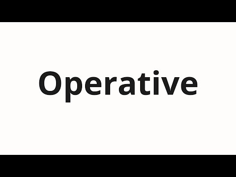 How to pronounce Operative