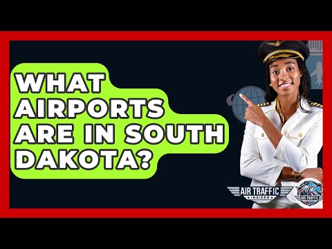 What Airports Are In South Dakota? - Air Traffic Insider