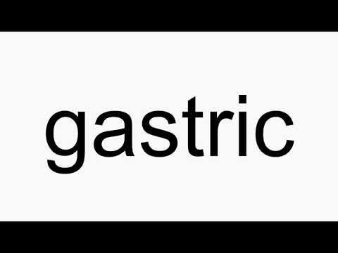 How to pronounce gastric