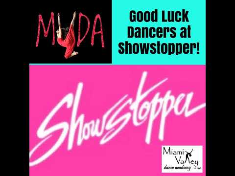 Good Luck Dancers at Showstopper!