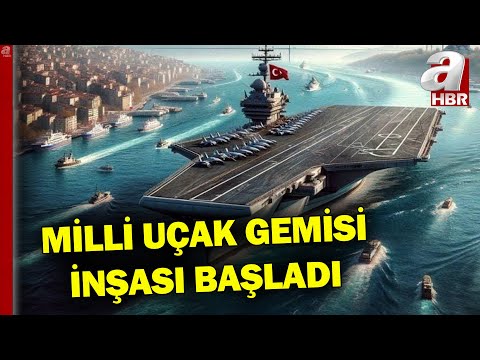 Tarihi An! TF-2000 Muhribi, Milli Uçak Gemisi ve Milli Denizaltı'nın inşası Başladı | A Haber