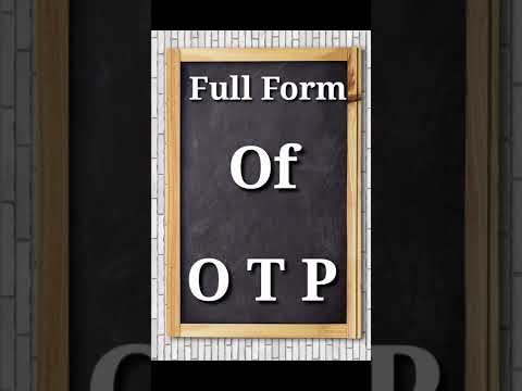 Full Form of OTP || What is the full Form of OTP