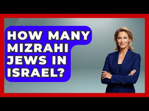 How Many Mizrahi Jews In Israel? - Jewish Teachings For All