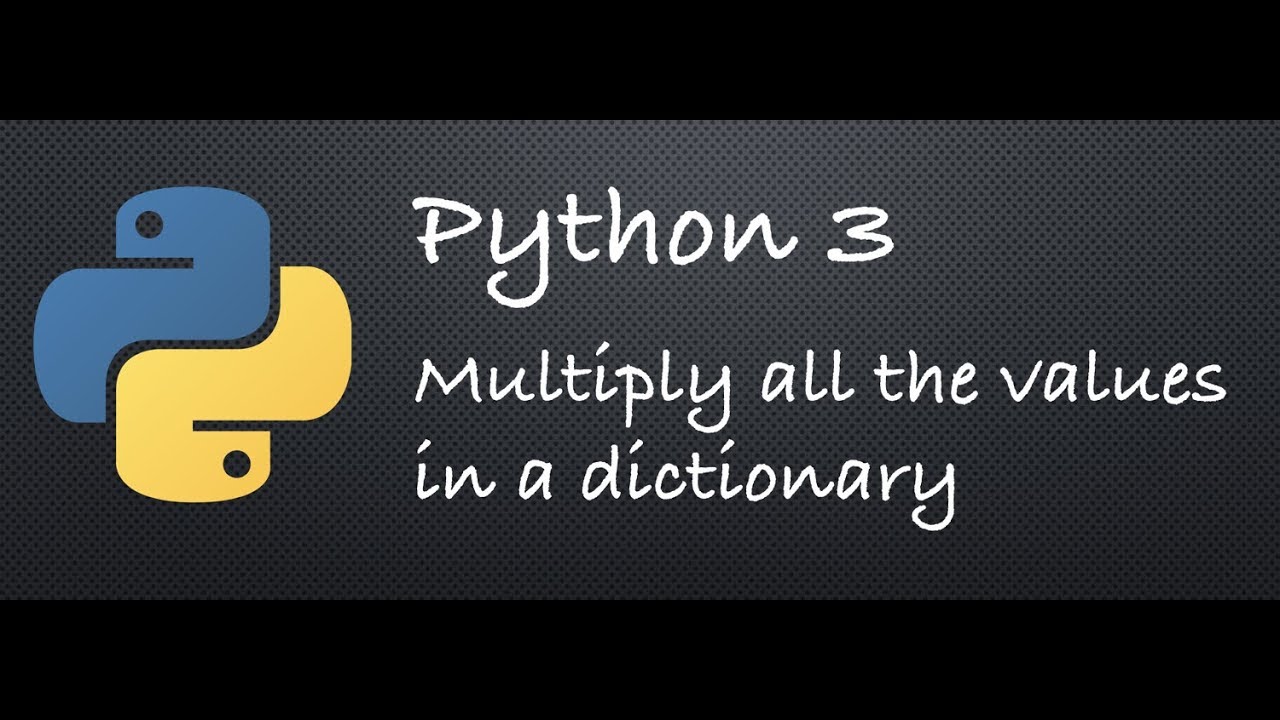 Python 3 - Multiply all the values in a dictionary | Example Programs