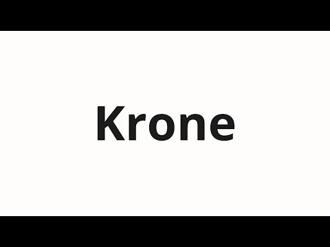 How to pronounce Krone