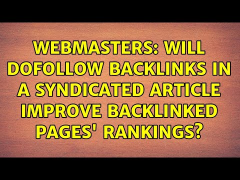 Webmasters: Will dofollow backlinks in a syndicated article improve backlinked pages' rankings?