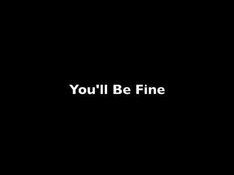 "You'll Be Fine"