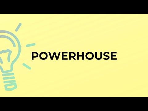 What is the meaning of the word POWERHOUSE?