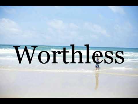 How To Pronounce Worthless🌈🌈🌈🌈🌈🌈Pronunciation Of Worthless