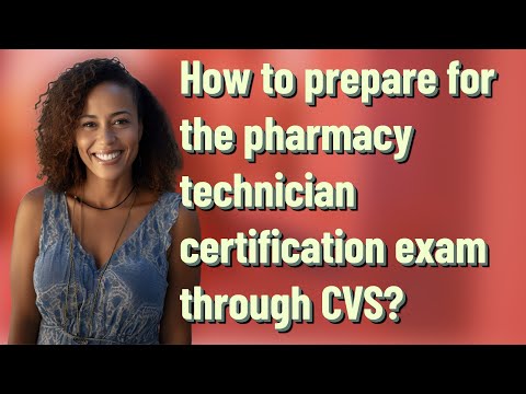 How to prepare for the pharmacy technician certification exam through CVS?