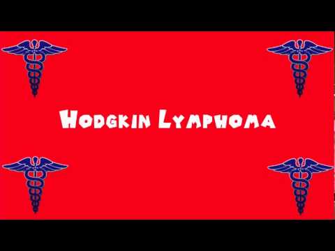 Pronounce Medical Words ― Hodgkin Lymphoma