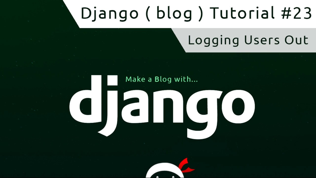 Django Tutorial #23 - logging users out