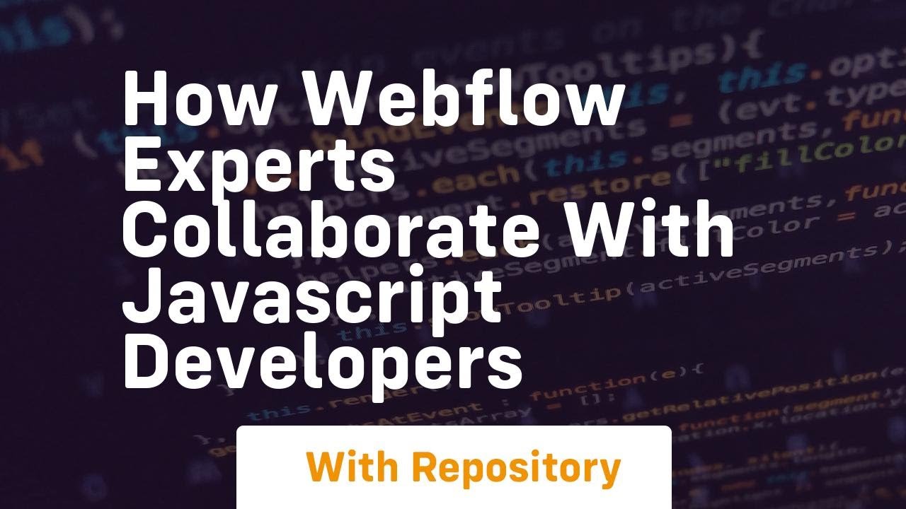 How webflow experts collaborate with javascript developers