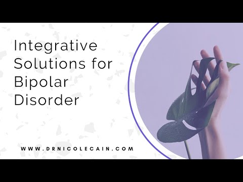 Natural, Integrative, Functional Medicine Solutions for Bipolar Disorder (testing & investigation)