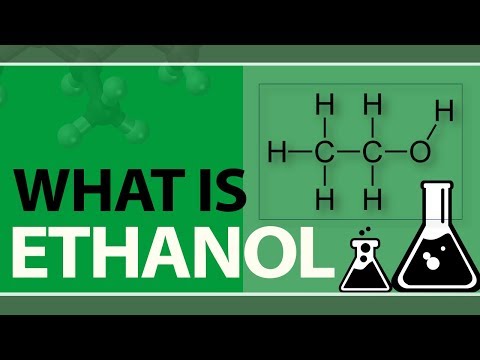 What is Ethanol | Preparation & Properties of Ethanol | Uses & Chemical Properties of Ethanol