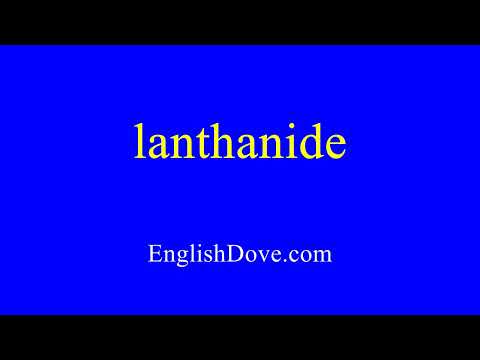 How to pronounce lanthanide in American English
