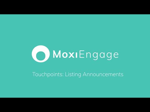 MoxiEngage Touchpoints: Listing Announcements