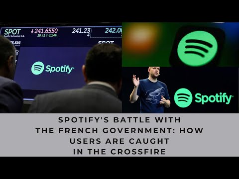 Spotify's Battle withthe French Government: How Users Are Caught in the Crossfire