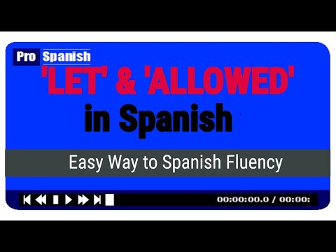 LET & ALLOWED in Spanish - Easy Way to Learn Spanish Fluency