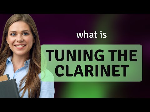 Tuning the Clarinet: Mastering the Basics