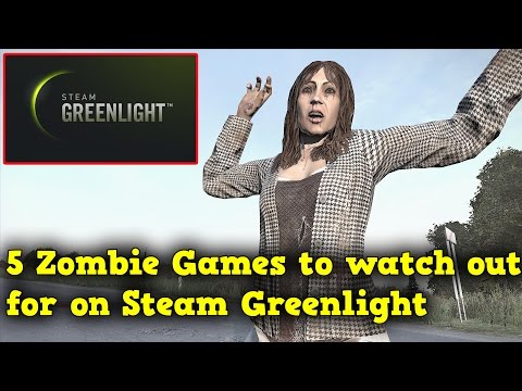 5 Zombie Games to Watch out for from Steam Greenlight