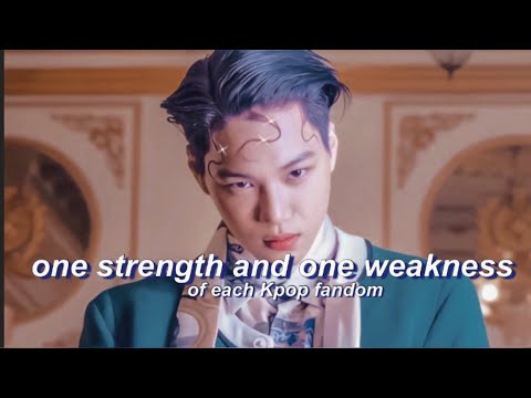 One strength and One weakness of each Kpop Fandom