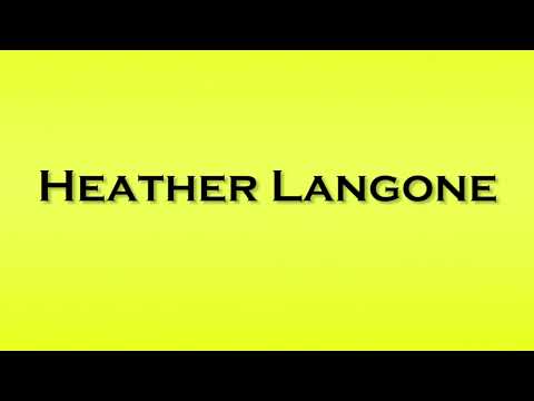 Pronunciation of Heather Langone